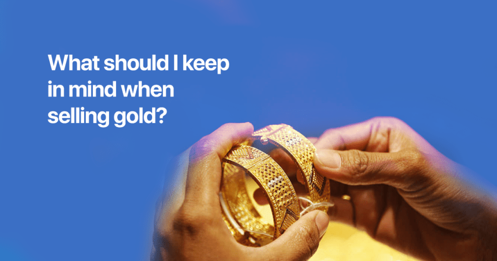 What should I keep in mind when selling gold?